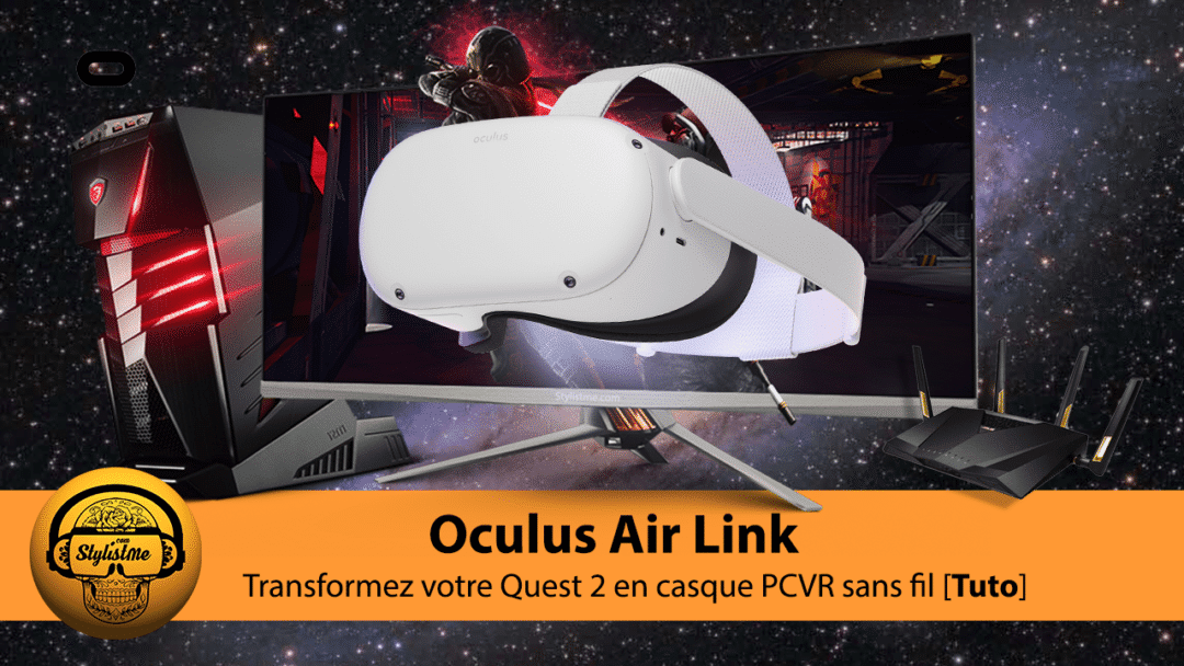 Oculus Air Link : Quest 2 connecté sans fil à votre PC [Tuto]