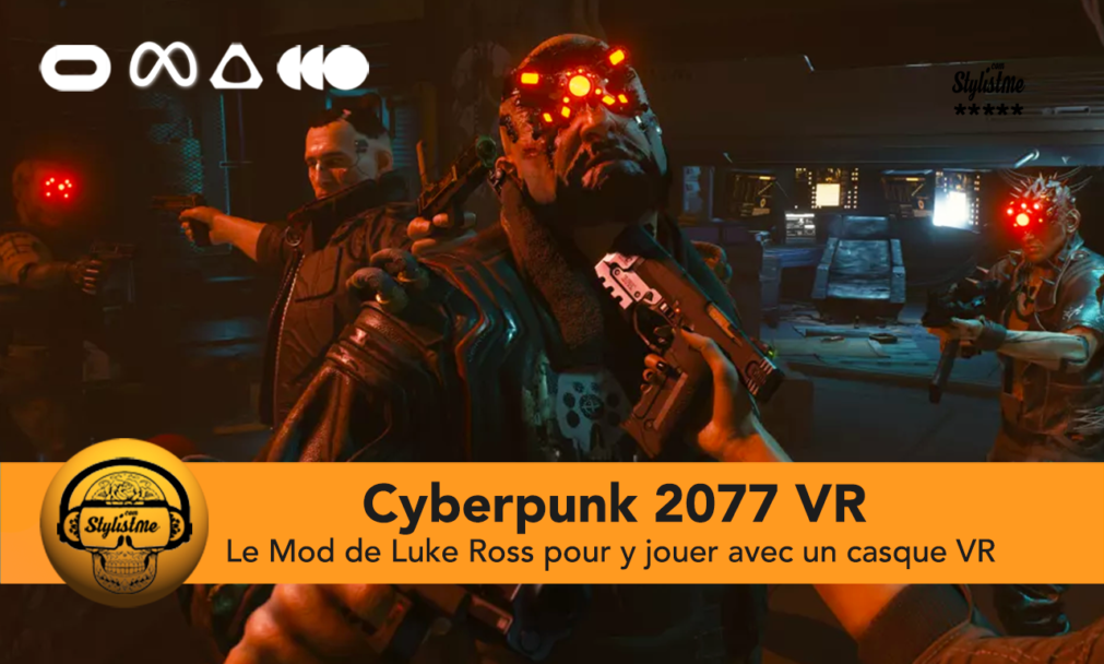 Cyberpunk 2077 VR un nouveau Mod par le génial Luke Ross