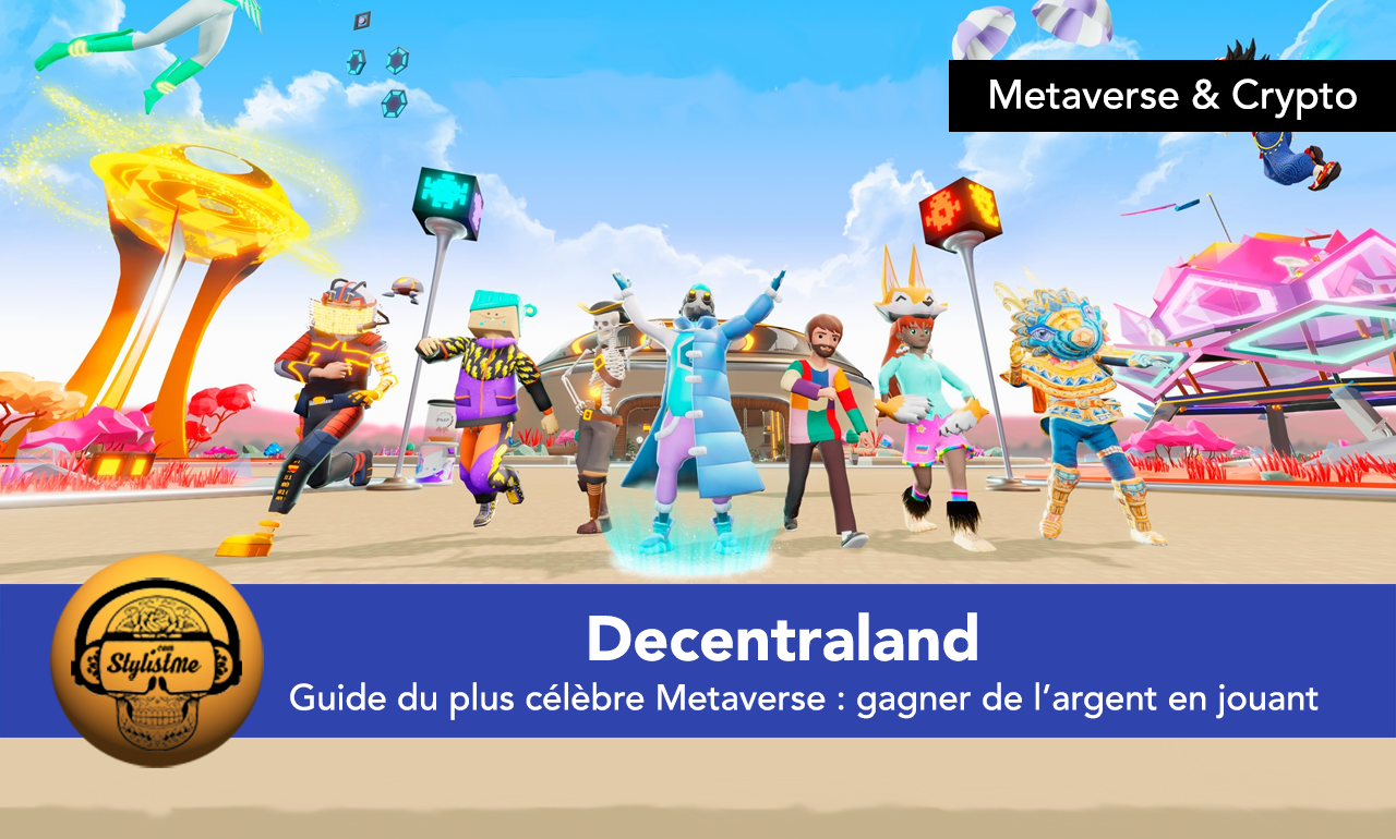 Decentraland Guide Pour Gagner De L Argent Grâce Au Metaverse
