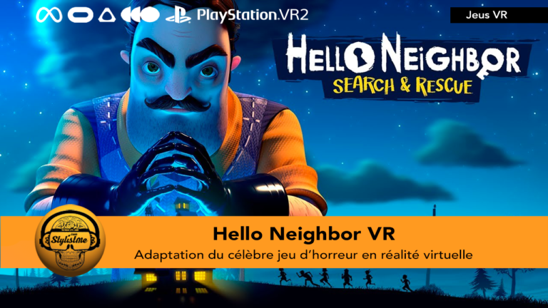 Hello Neighbor VR jeu d'horreur sur Quest, PCVR et PSVR 2
