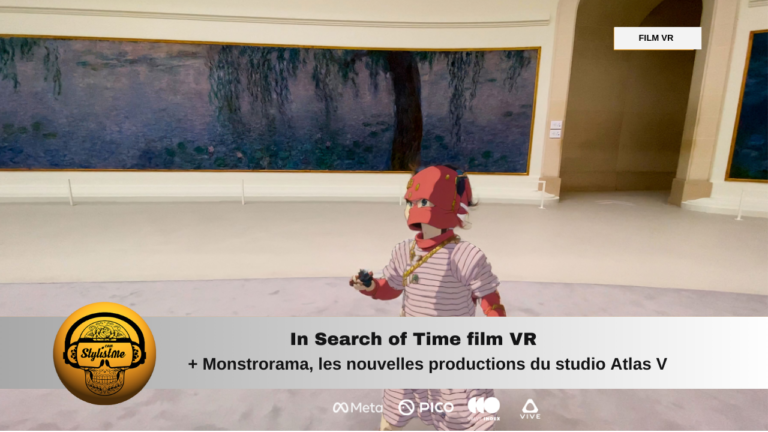 In search of Time film VR immersif et Monstrorama expérience VR