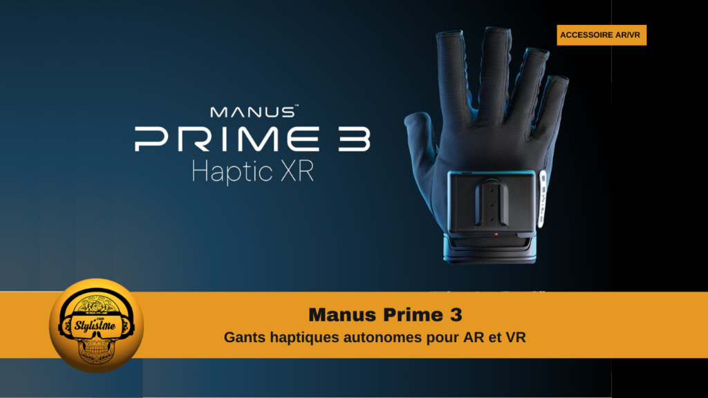 Manus Prime 3 des gants haptiques pour la VR avec IA