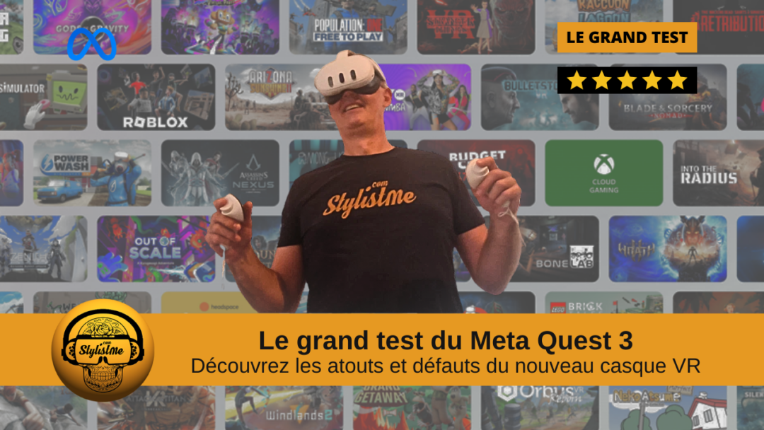 Test Meta Quest 3 test complet en utilisation réelle