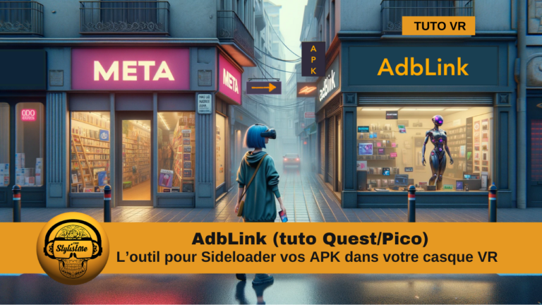 AdbLink LA solution pour installer des APK dans votre Quest 3, 2...