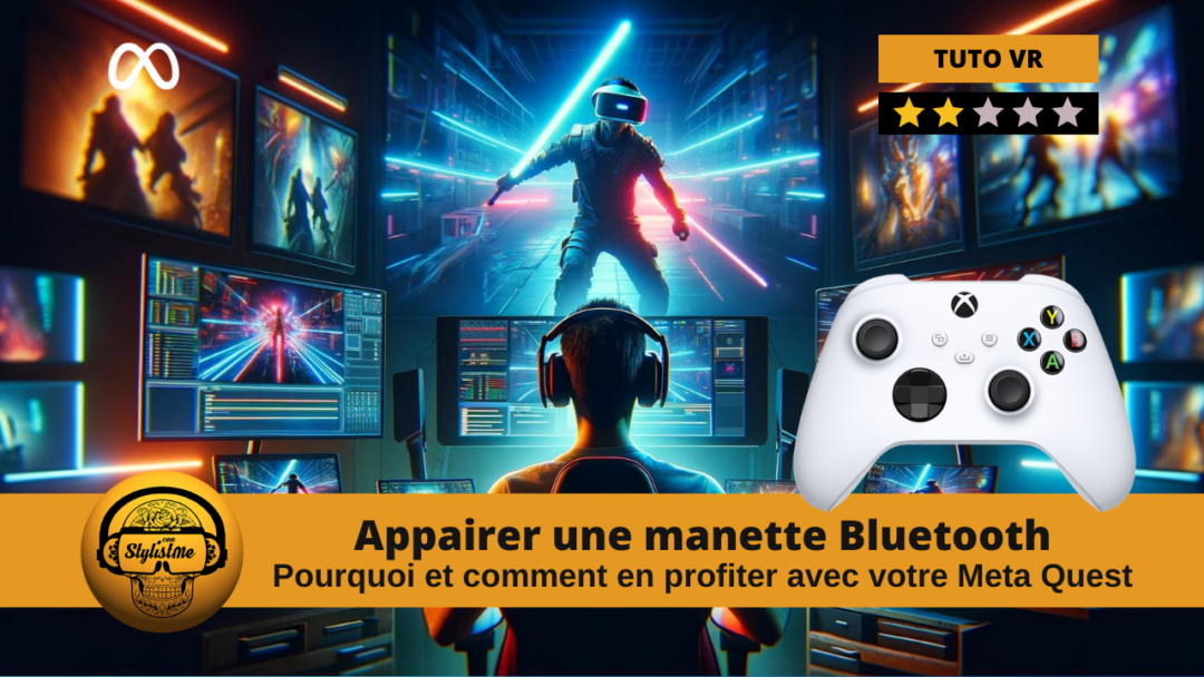 Manette Bluetooth Meta Quest pourquoi et comment l'utiliser