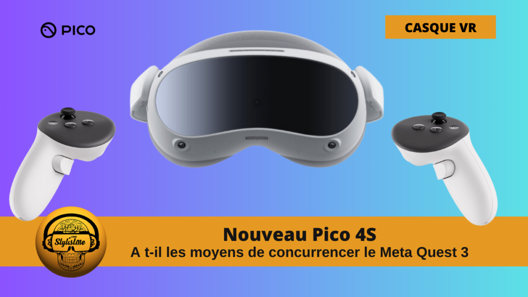 Pico 4S le prochain casque VR chinois