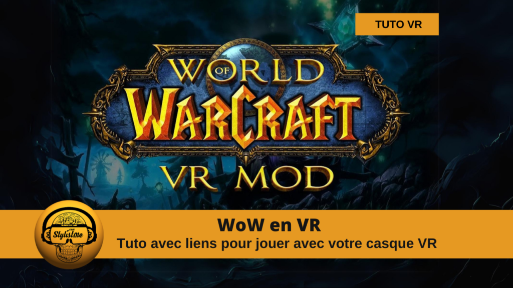 World of Warcraft VR c'est maintenant possible (tuto et liens)