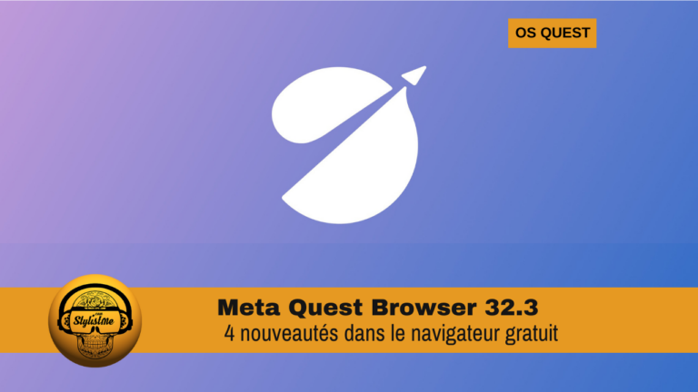 Meta Quest Browser 32.3 4 améliorations et ajouts