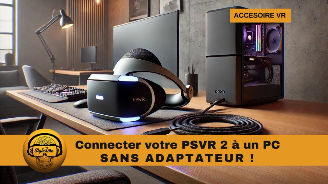 PSVR 2 connexion PC sans adaptateur : c'est possible