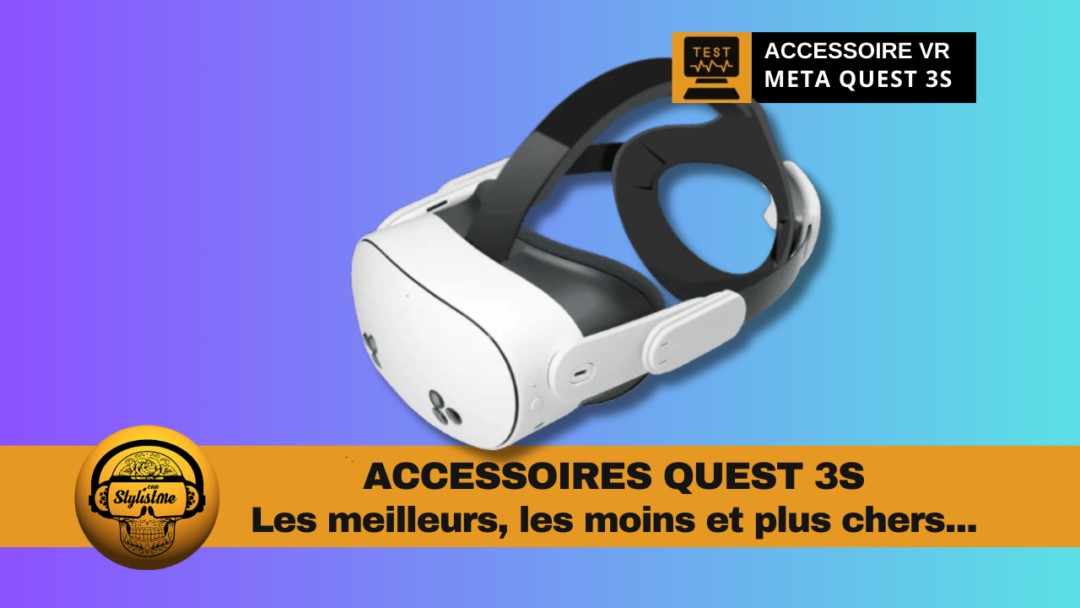 Accessoires Meta Quest 3S : améliorer son casque VR