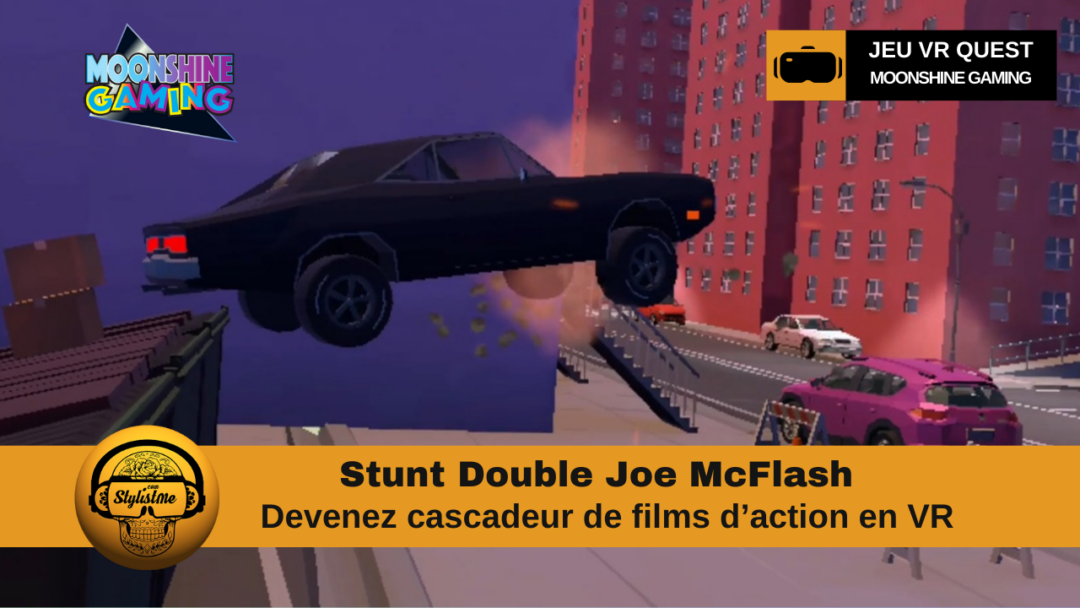Stunt Double Joe McFlash : devenez cascadeur en VR