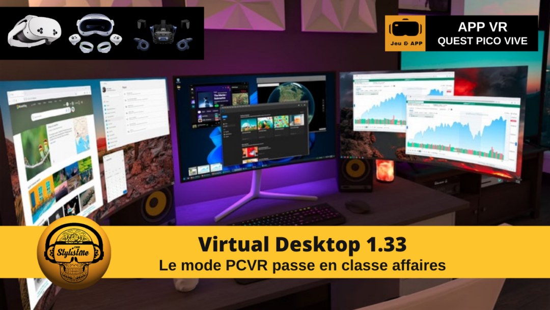 Virtual Desktop 1.33 : le mode PCVR sur Quest et Pico passe en classe ...