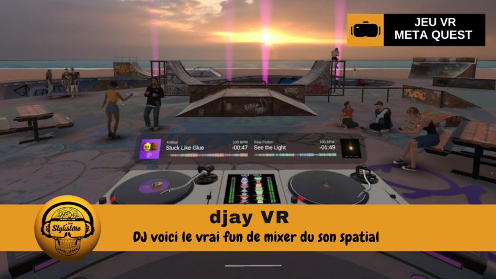 djay VR Devenez DJ en Réalité Virtuelle sur Meta Quest