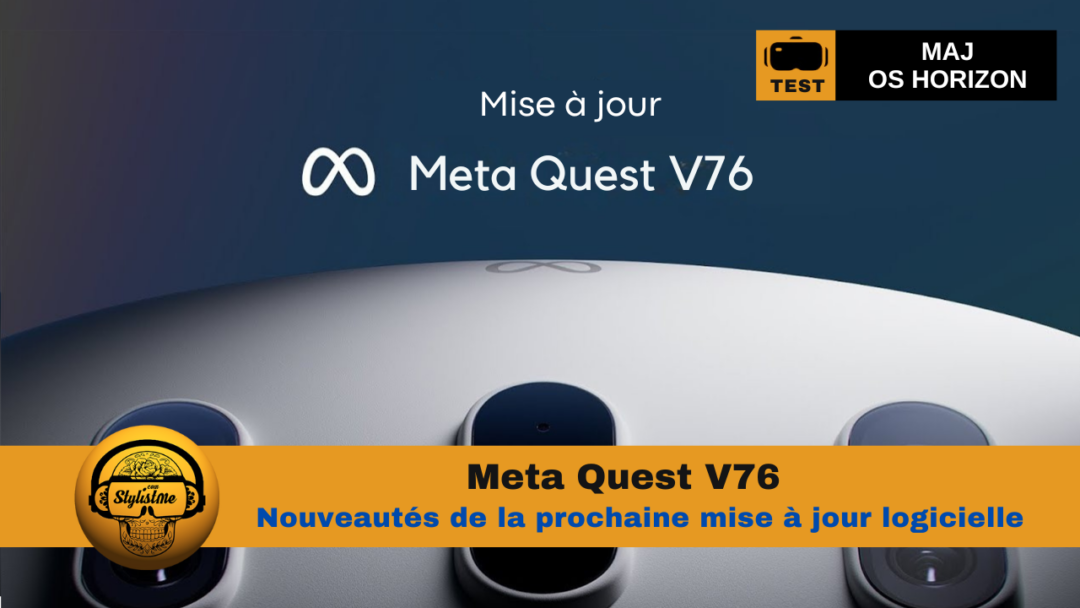 Meta Quest V76 nouveautés de la mise à jour Meta Horizon OS