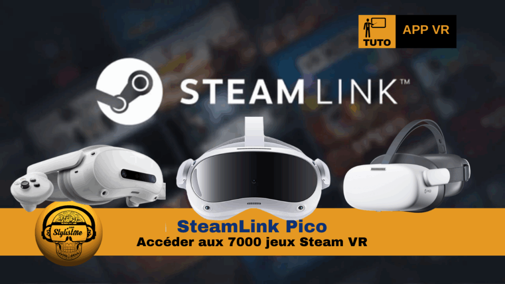 Steam Link Pico accéder facilement aux 7000 jeux Steam VR