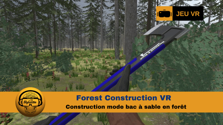 Forest Construction VR : créativité et immersion sans limites