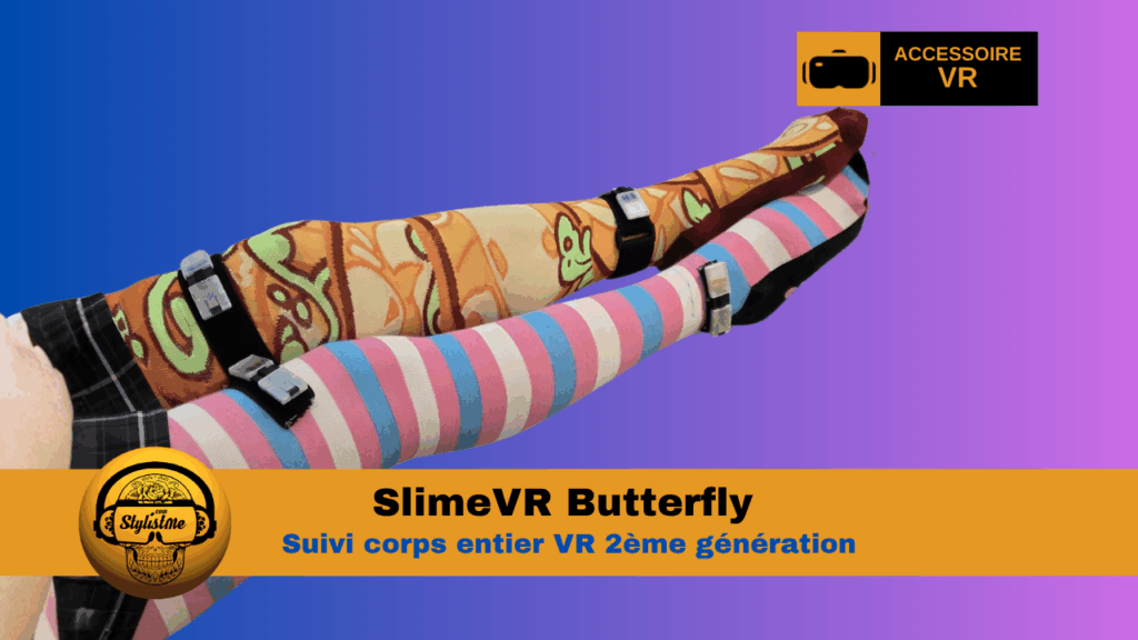 SlimeVR Butterfly les trackers améliorés suivi corps entier VR