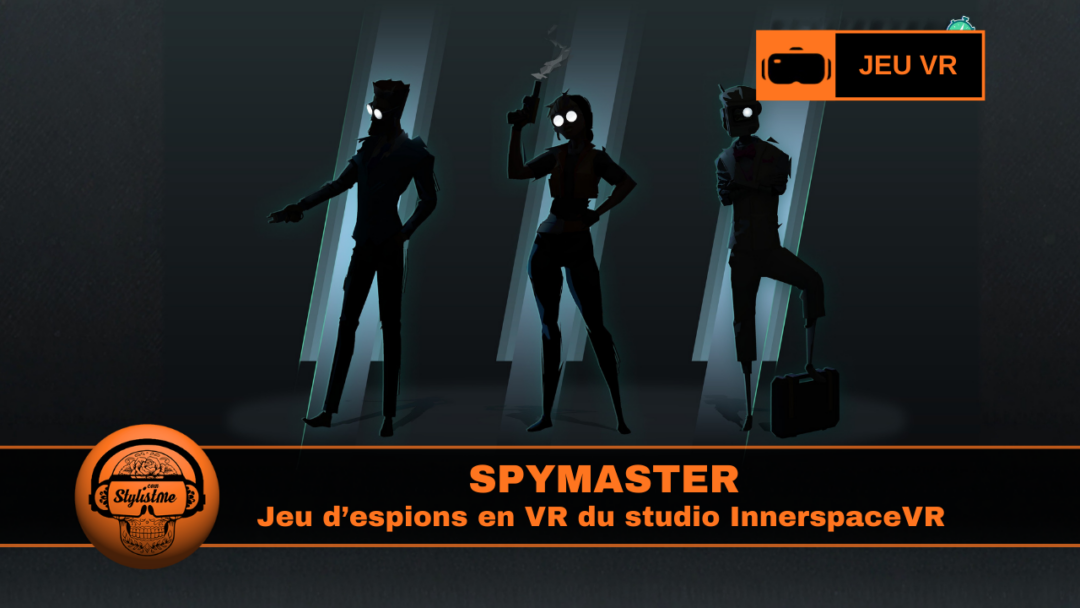 SPYMASTER un jeu VR d’espionnage solo entre action et contrôle du temps